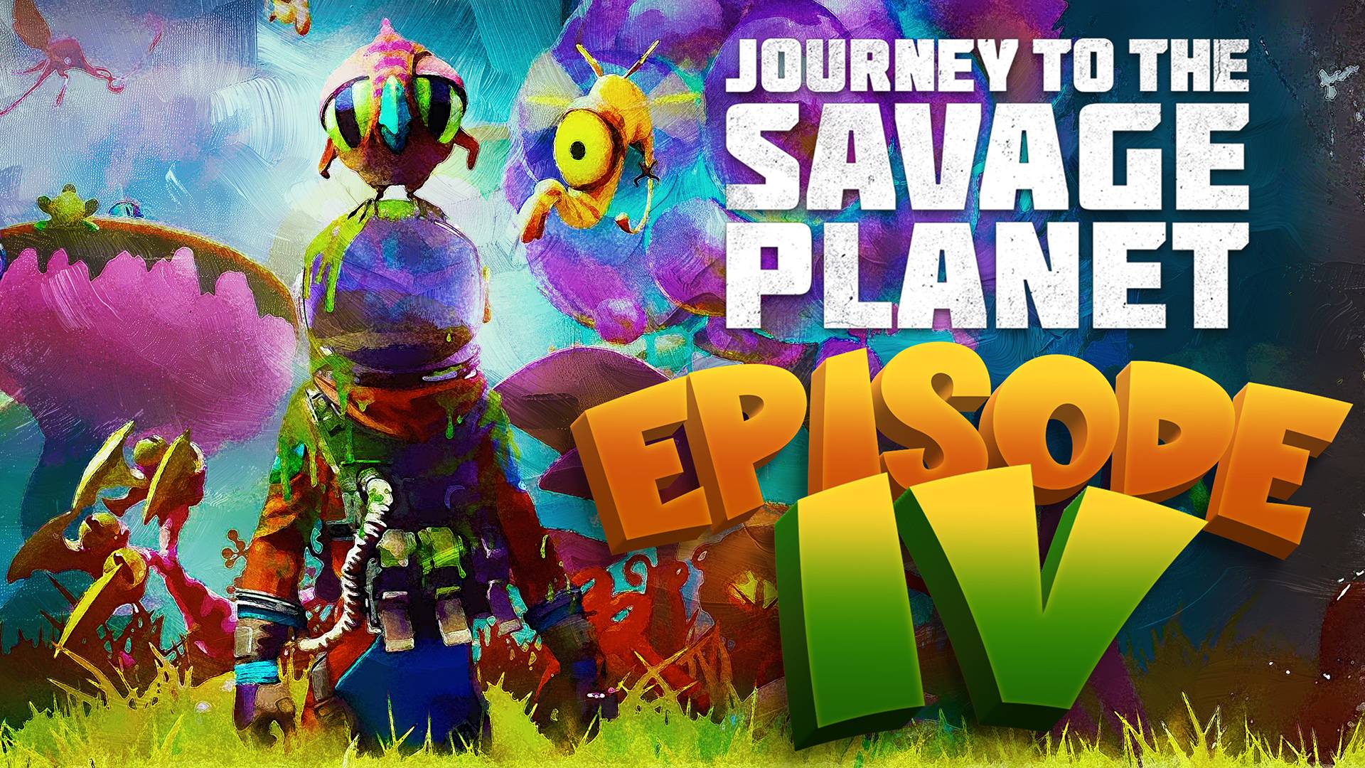 Дикая планета - EP. IV | Journey to the Savage Planet