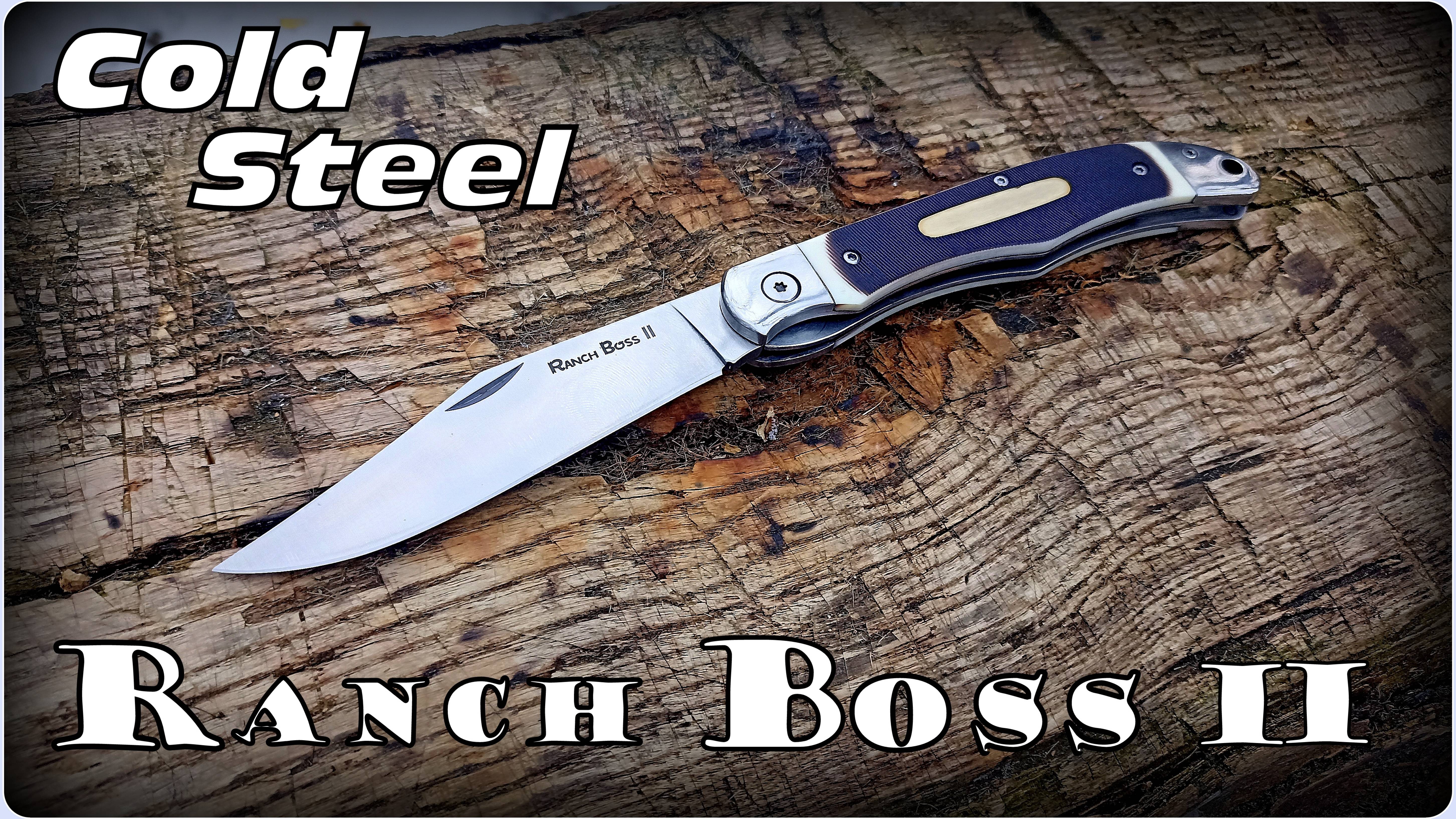 Складной нож Ranch Boss II от фирмы Cold Steel. Выживание. Тест №265