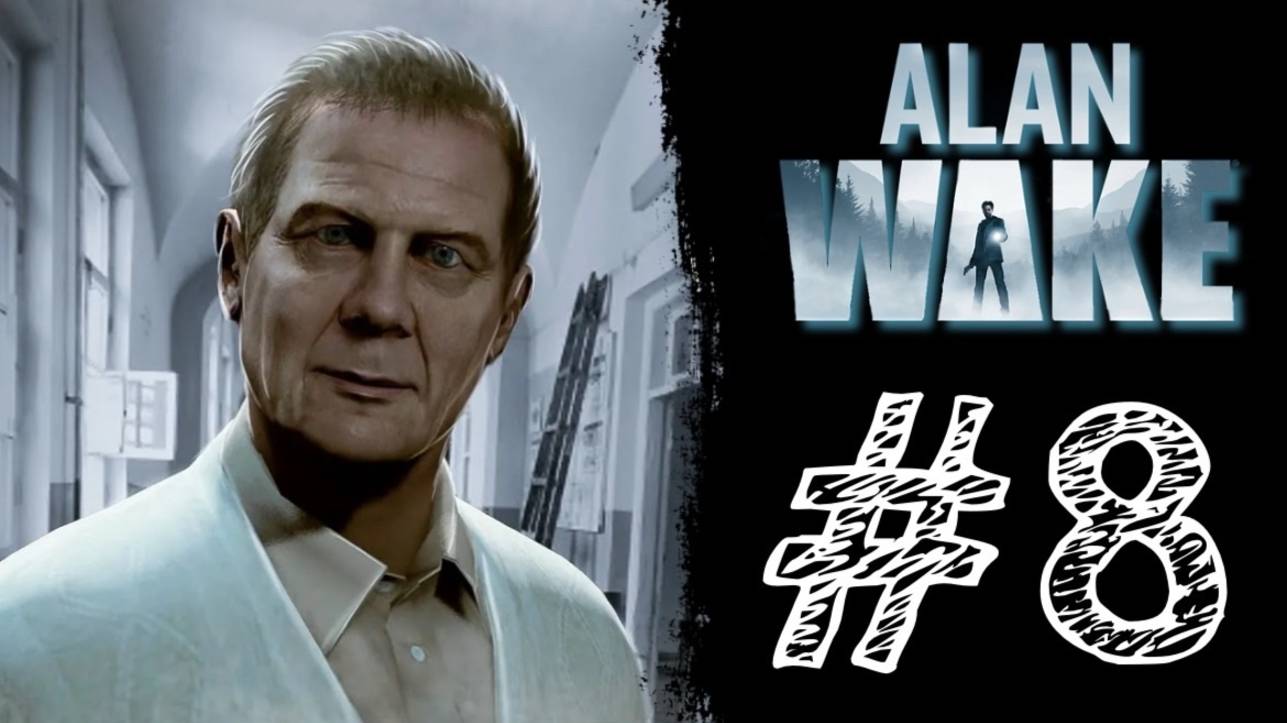БЕЖИМ ИЗ ПСИХУШКИ! Прохождение #8 - Alan Wake.