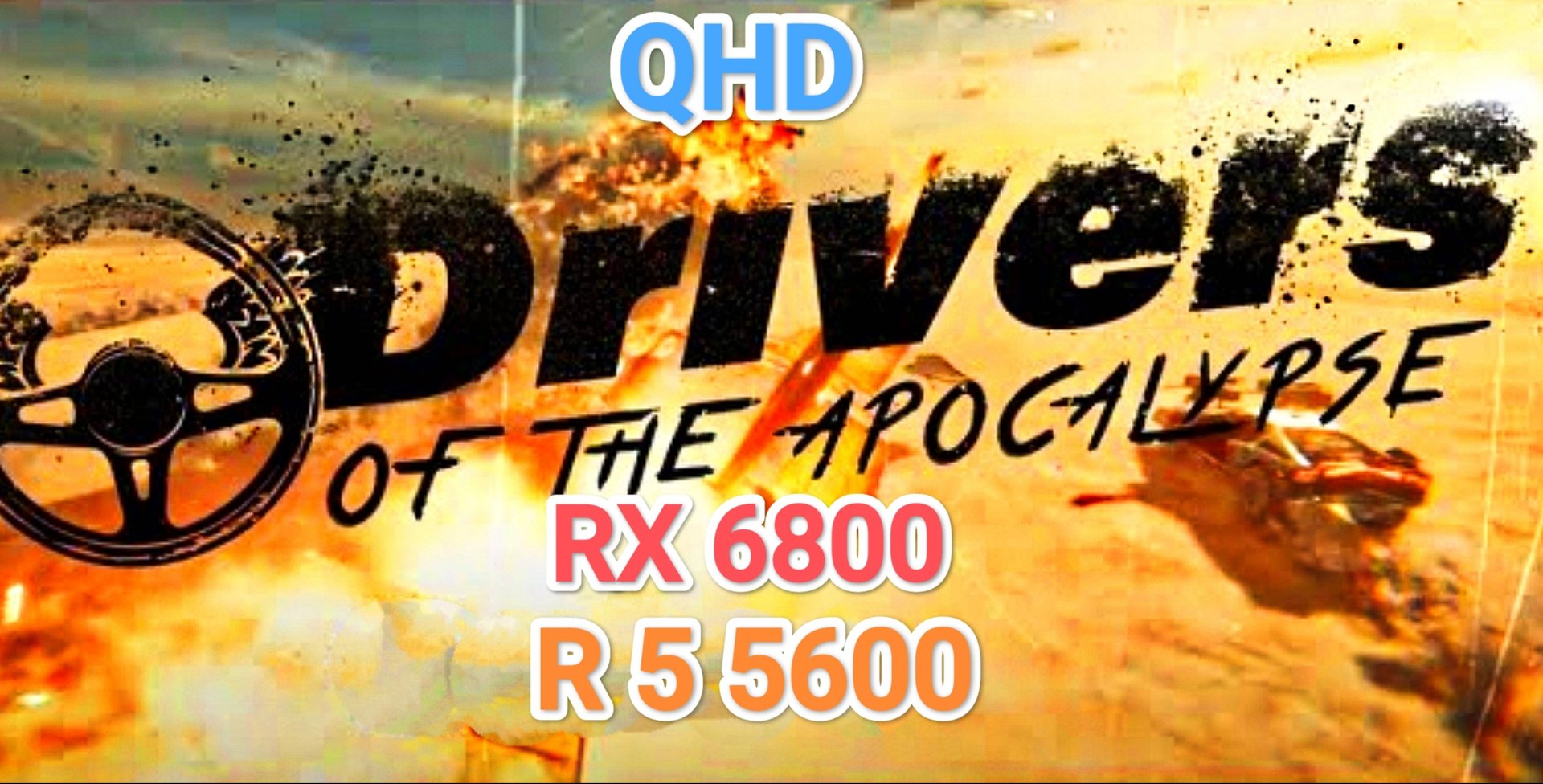 Drivers of the Apocalypse v.0.3.18 QHD/MAX - RX 6800/R 5 5600