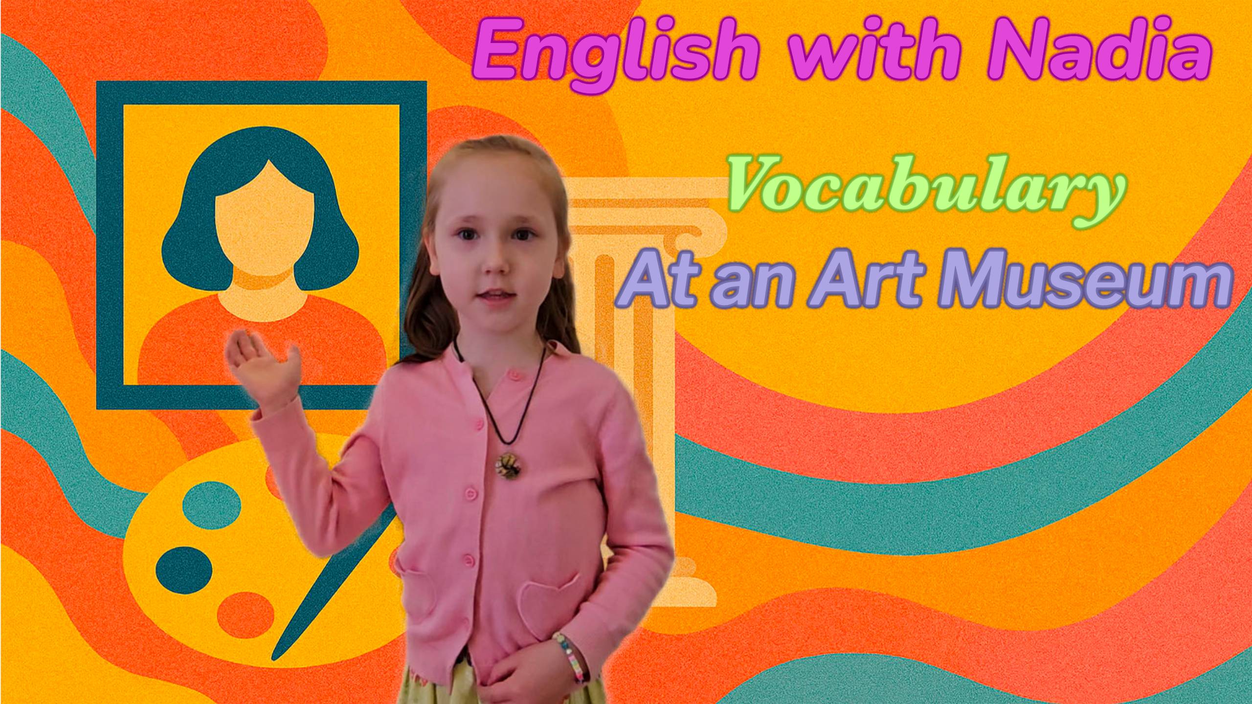 At an Art Museum - Vocabulary Art /В художественном музее - Лексика "Искусство"