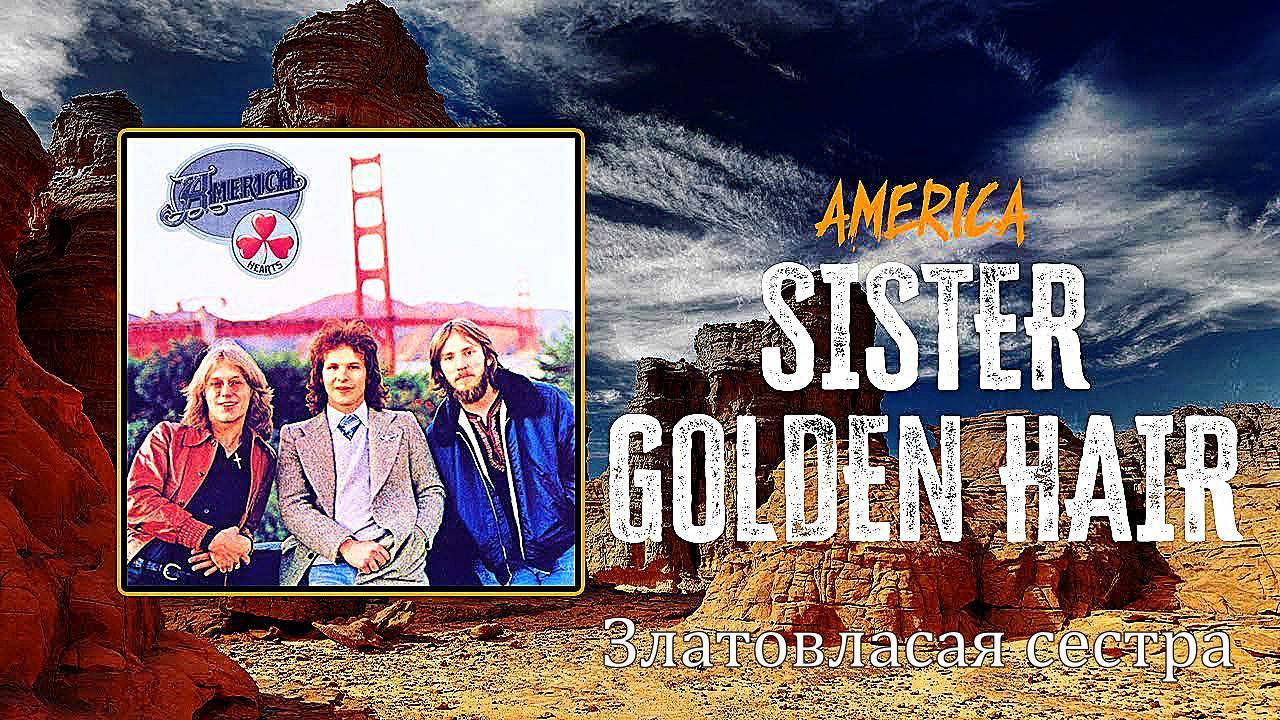 AMERICA Sister Golden Hair
