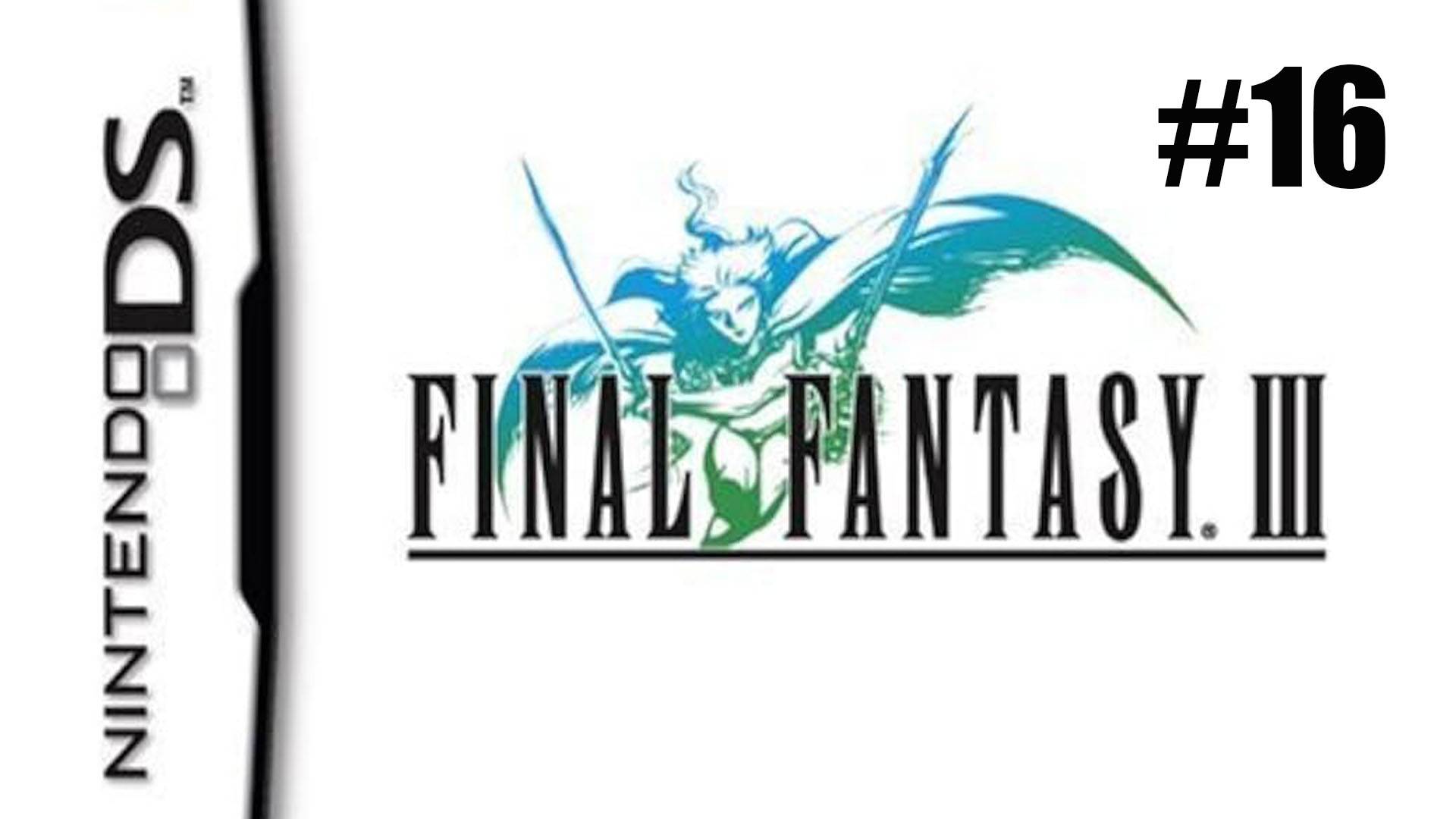 Final Fantasy 3. Полное прохождение на русском языке без комментариев. Часть 16 | DS