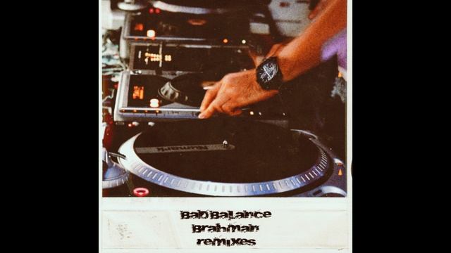 Bad Balance - сборник "Brahman Remixes" (лейбл 100PRO)