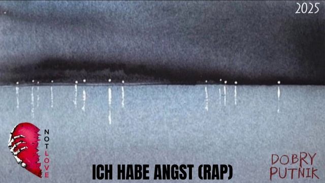 NOT LOVE - ICH HABE ANGST (RAP)