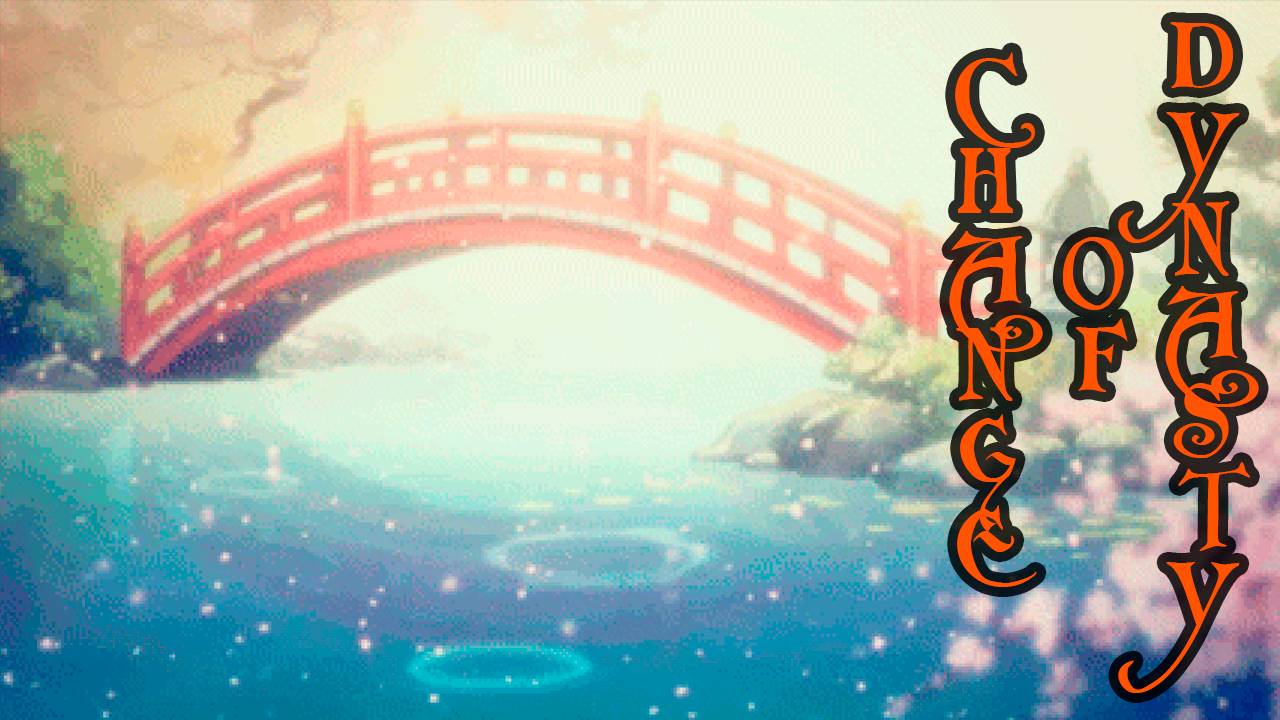 [music] Change of Dynasty