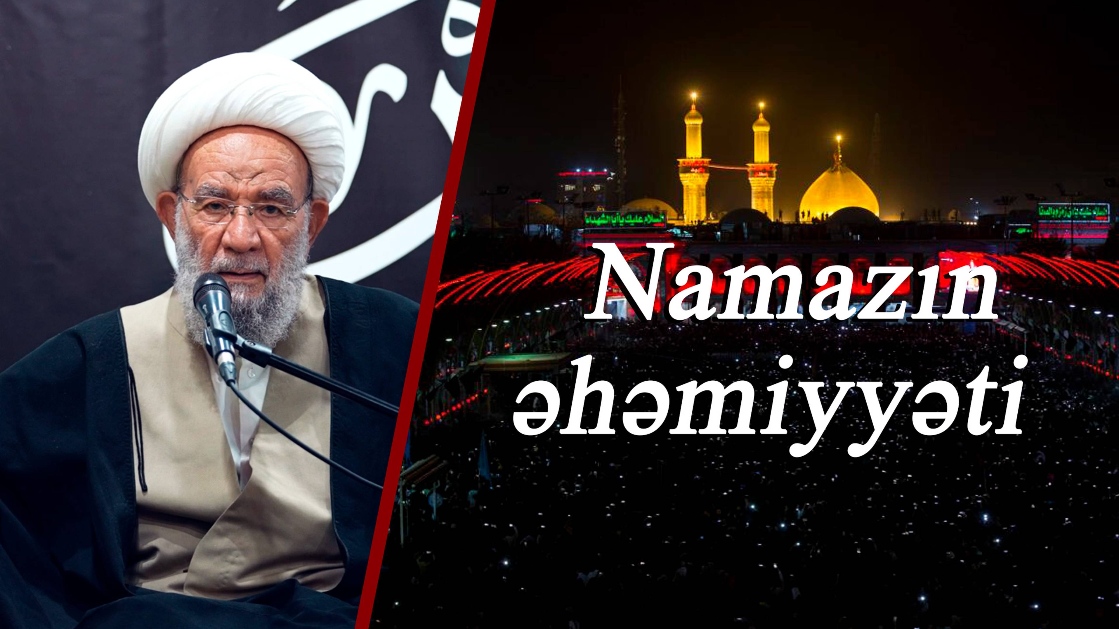 Namazın əhəmiyyəti - Ayətullah Əbdul Həmid Binabi 15.08.2025