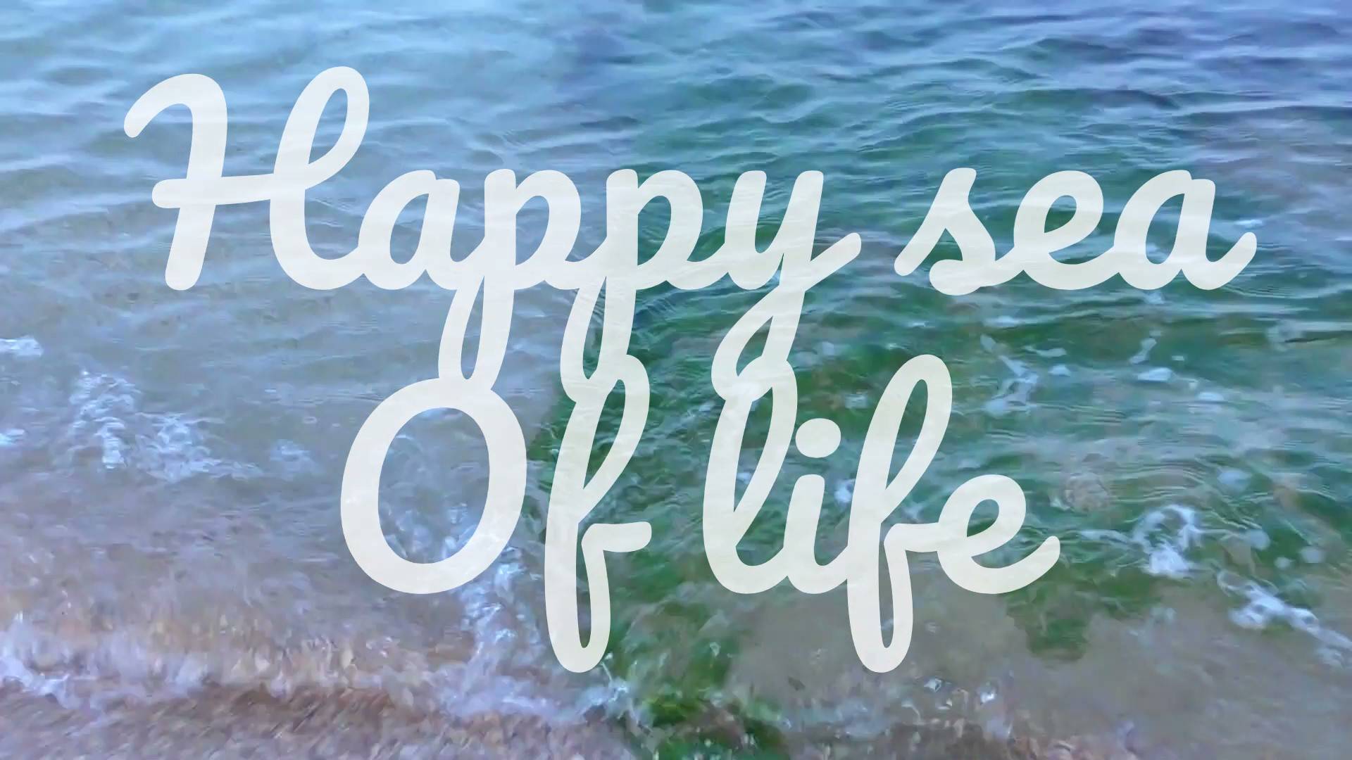 Happy sea of life