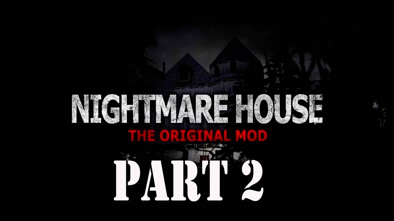 Прохождение игры - Nightmare House The Original Mod (без комментариев)