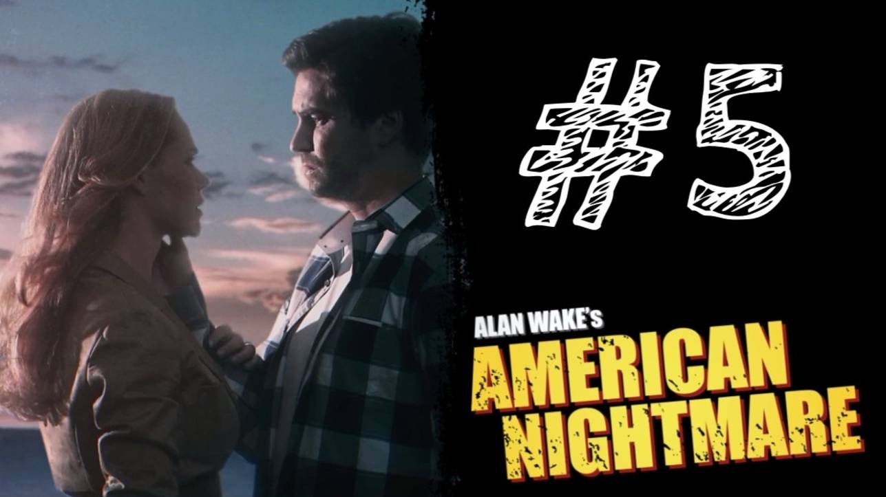 ФИНАЛ В НАЙТ СПРИНГС! Прохождение #5 - Alan Wake’s American Nightmare.