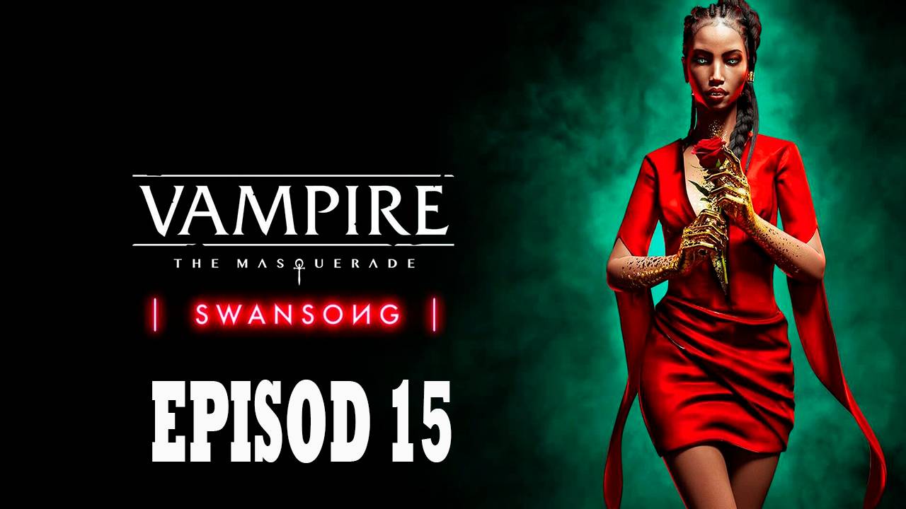 Прохождение игры - Vampire The Masquerade - Swansong (без комментариев) ФИНАЛ