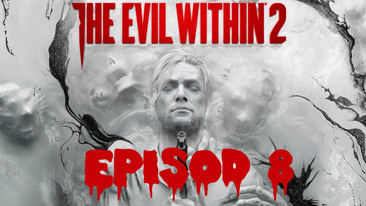 Прохождение игры - The Evil Within 2 (без комментариев)