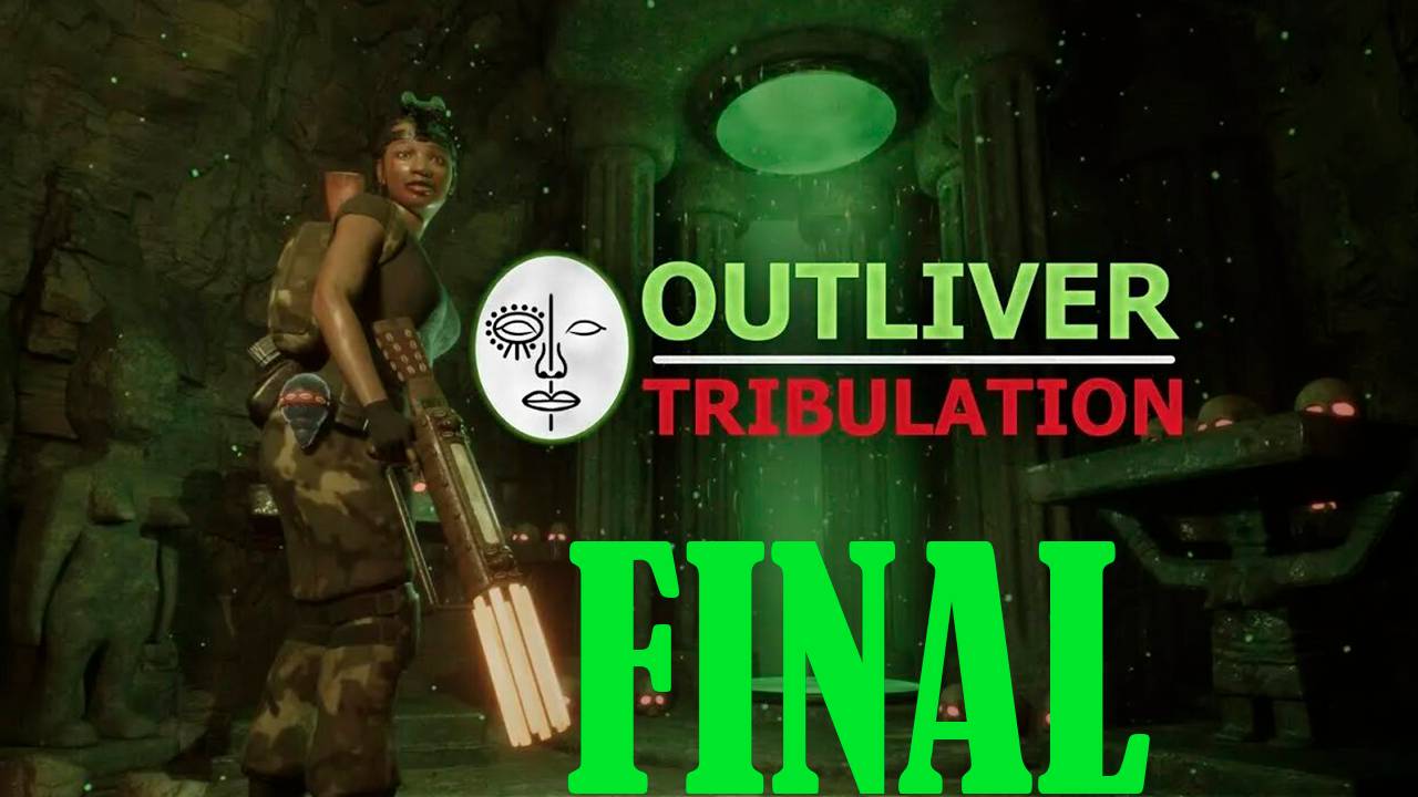 Прохождение игры - Outliver Tribulation (без комментариев)
