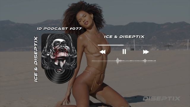 Ice & Diseptix - ID Podcast #077 [Bass House/Club House/EDM]