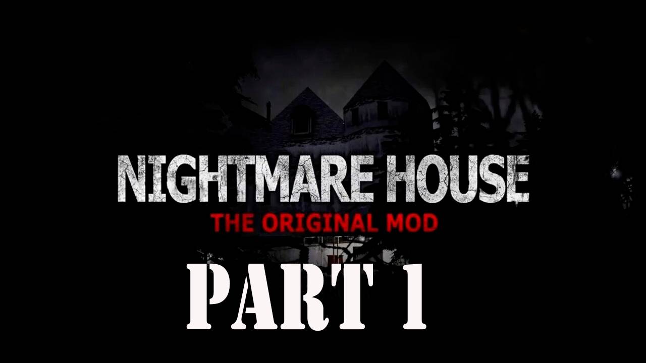 Прохождение игры - Nightmare House The Original Mod (без комментариев)