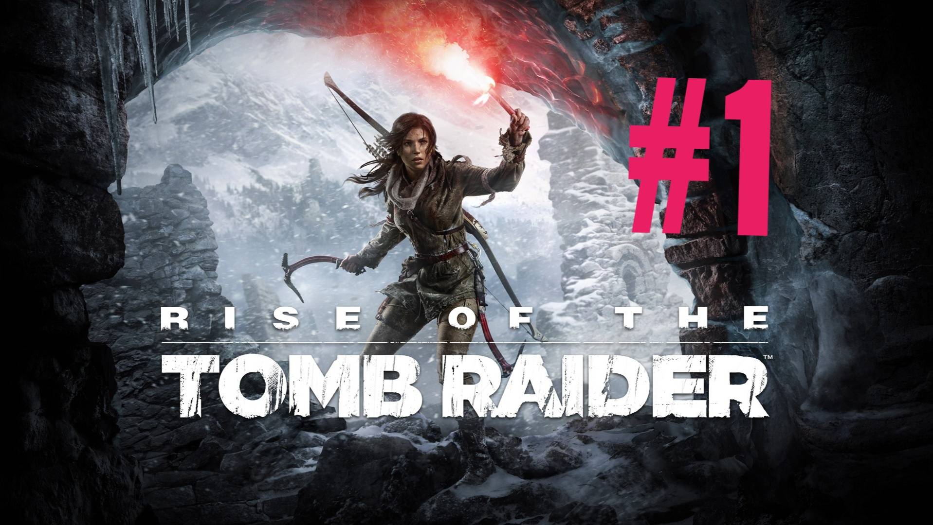 Rise of the Tomb raider. Эпизод 1