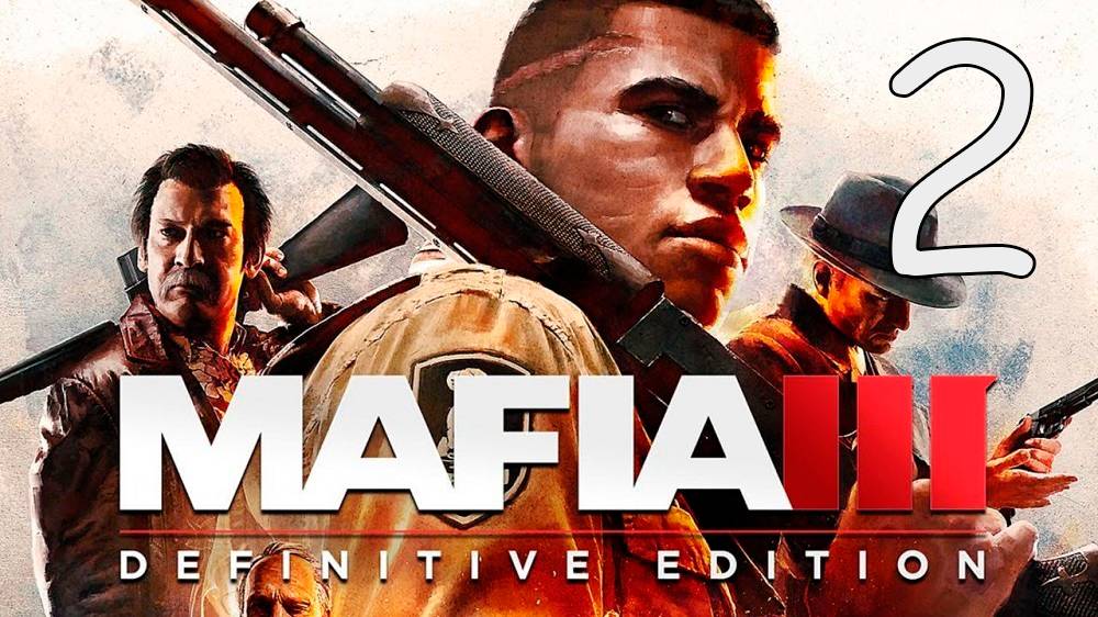 Прохождение Mafia III: Definitive Edition #2 Кровь за кровь