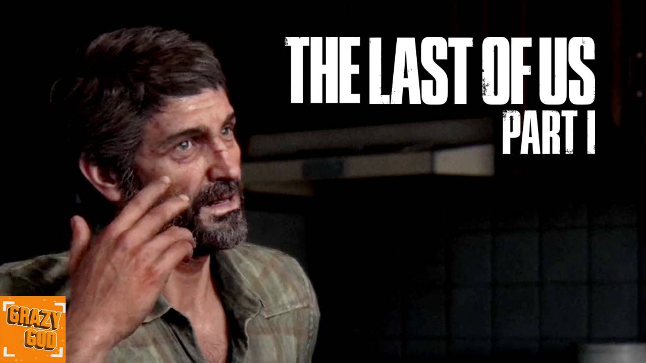 ВСЕ ХОРОШО ⒼⒼ Прохождение The Last of Us Part I #1
