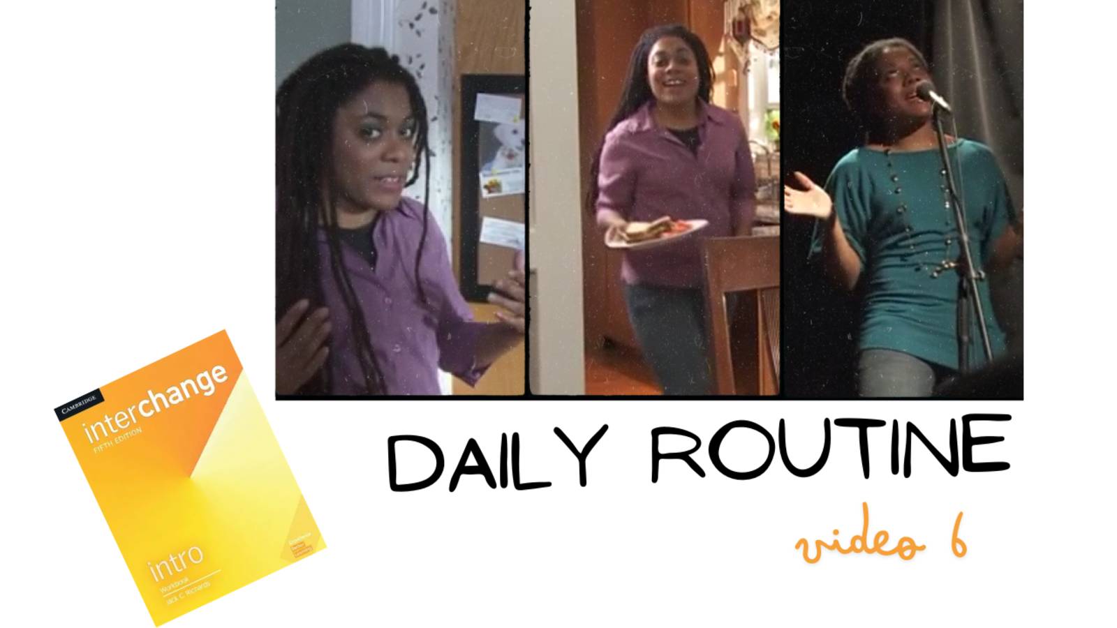 Распорядок дня | настоящее время Present Simple | Interchange INTRO video 6