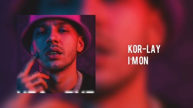 Kor-Lay - I’m on