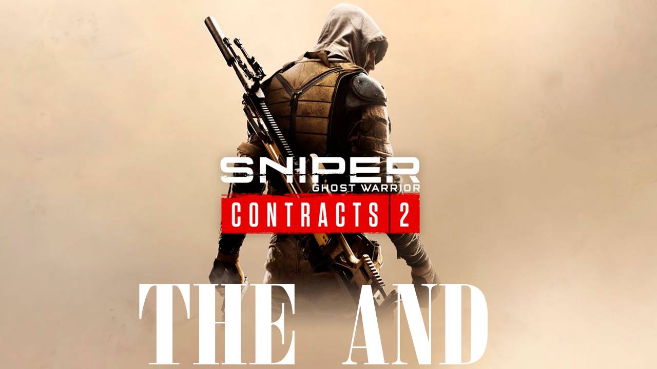 Прохождение игры - Sniper Ghost Warrior Contracts 2 (без комментариев)