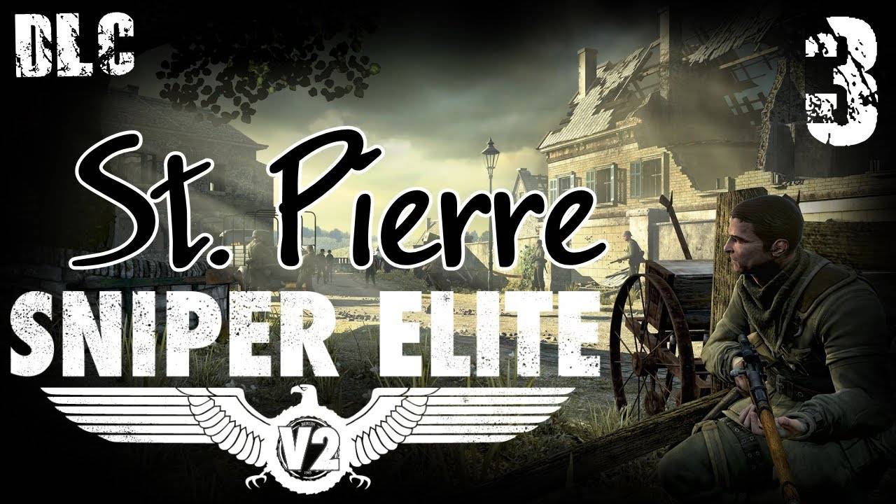 Прохождение игры Sniper Elite V2 Remastered-#14-Сент-Пьер. DLC 3/4.