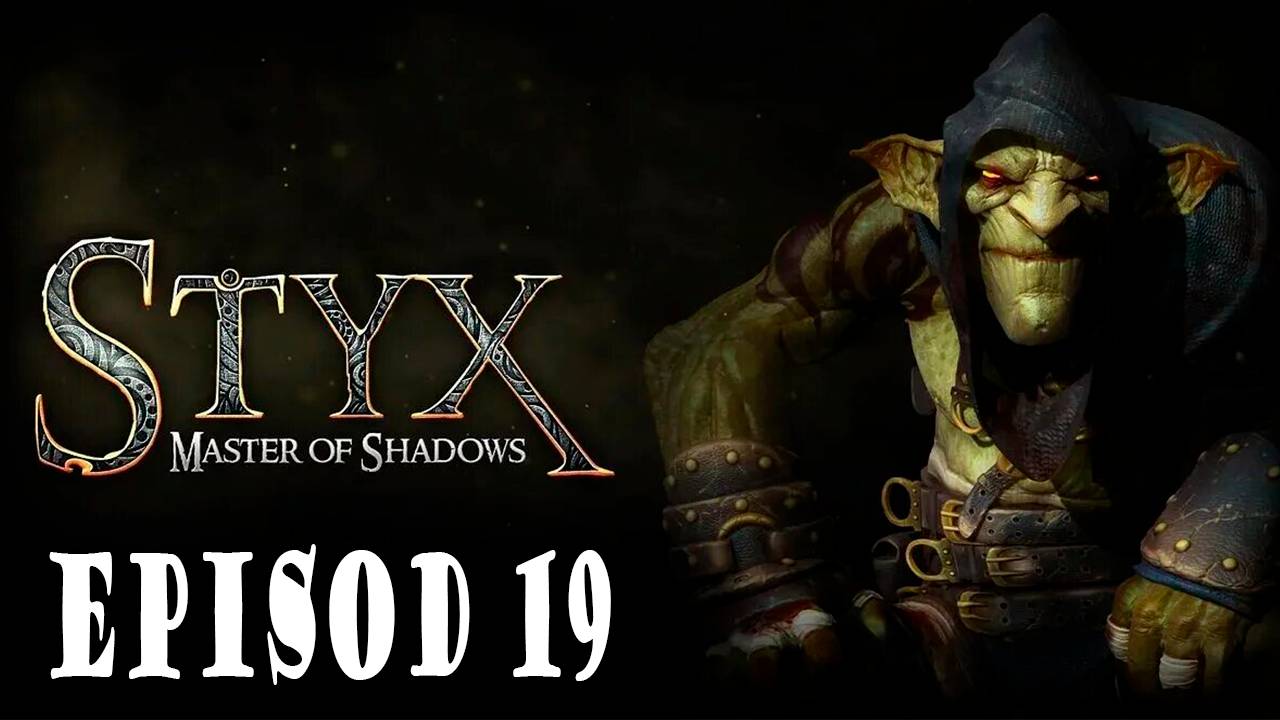 Прохождение игры - Styx Master of Shadows (без комментариев)
