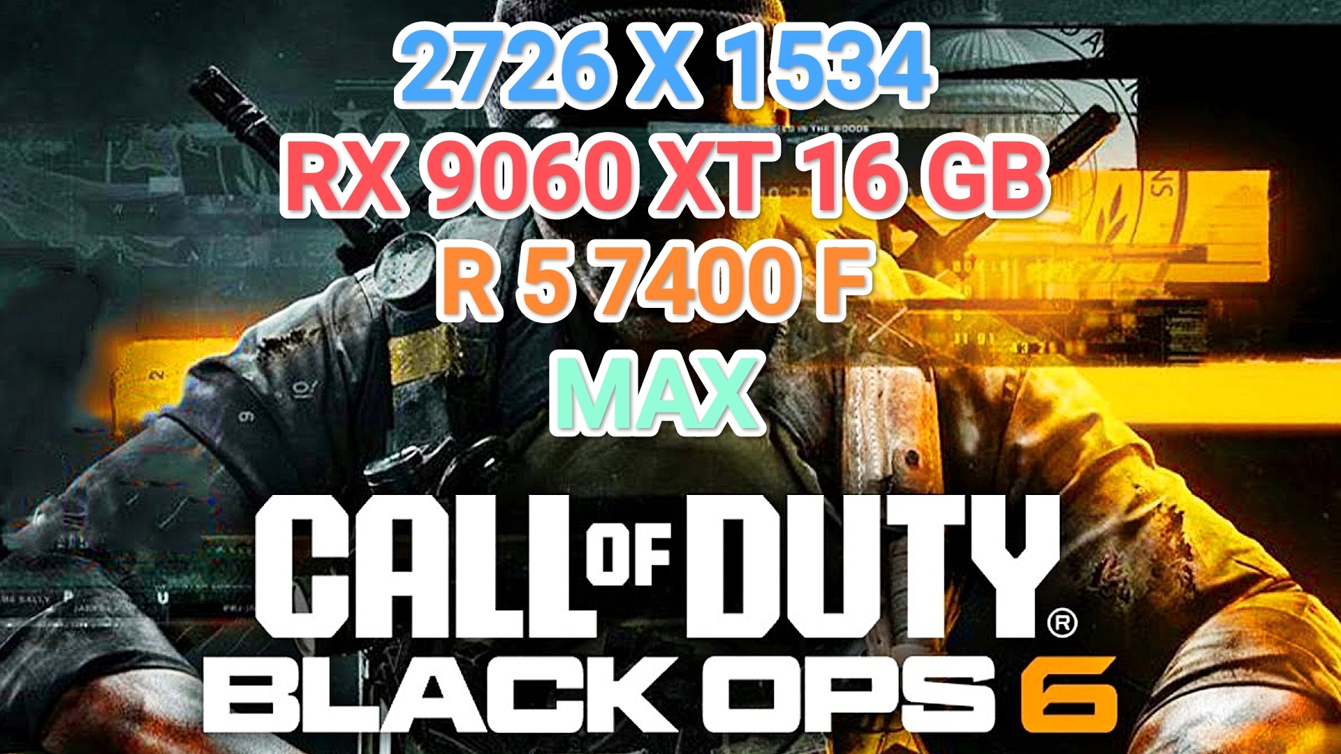 Call of Duty Black Ops 6 QHD+/MAX - RX 9060 XT/R 5 7400 F