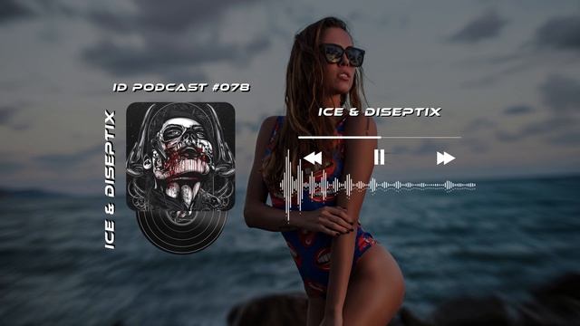 Ice & Diseptix - ID Podcast #078 [Новинки 2025 Bass House/Club House/EDM]