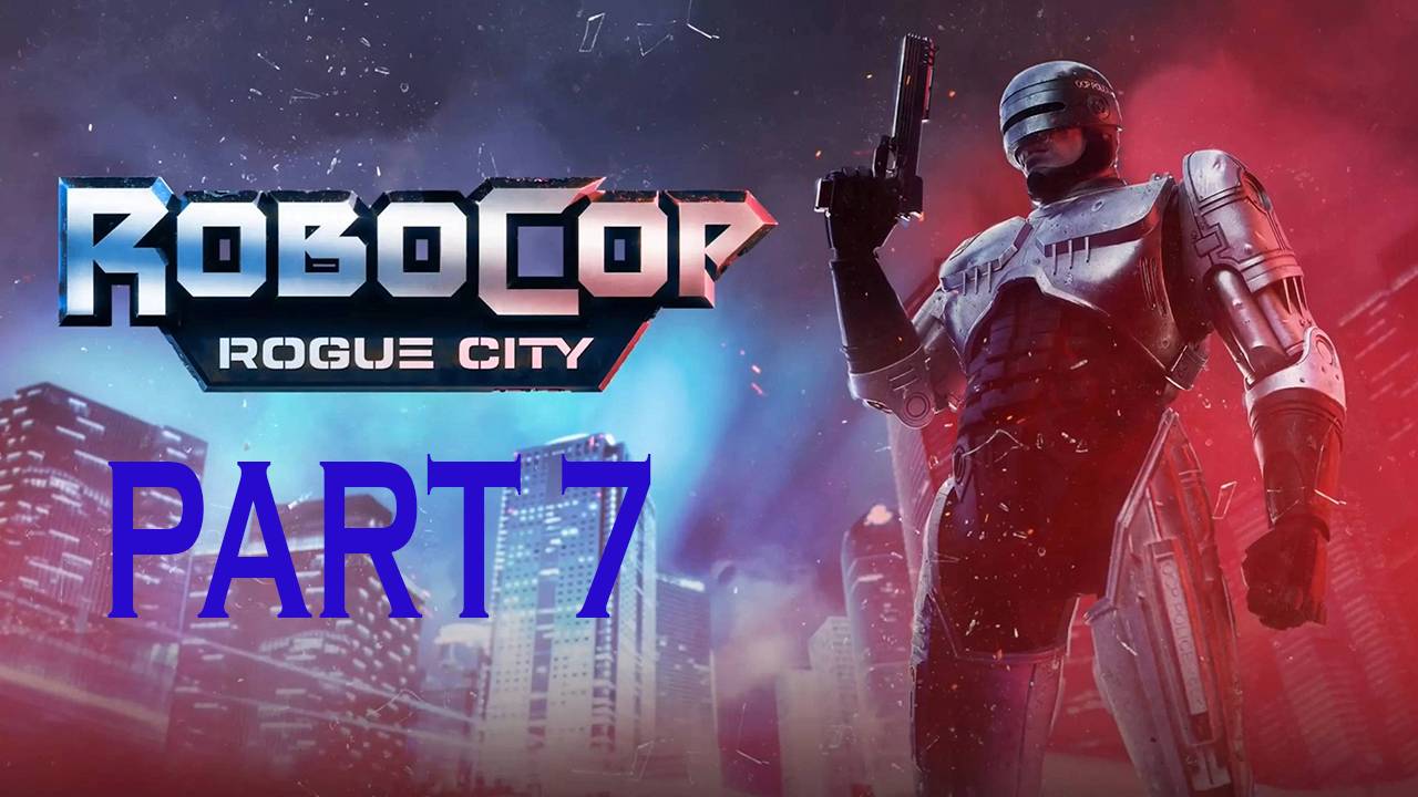 Прохождение игры - RoboCop Rogue City (без комментариев)