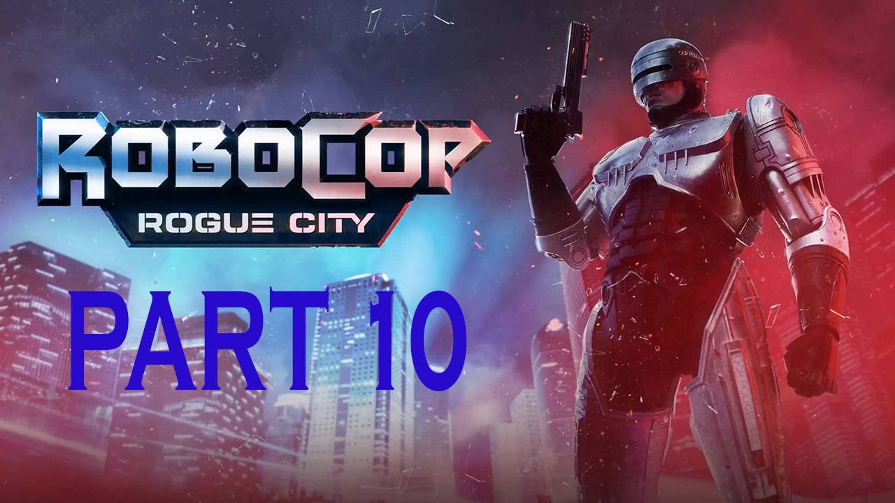 Прохождение игры - RoboCop Rogue City (без комментариев)