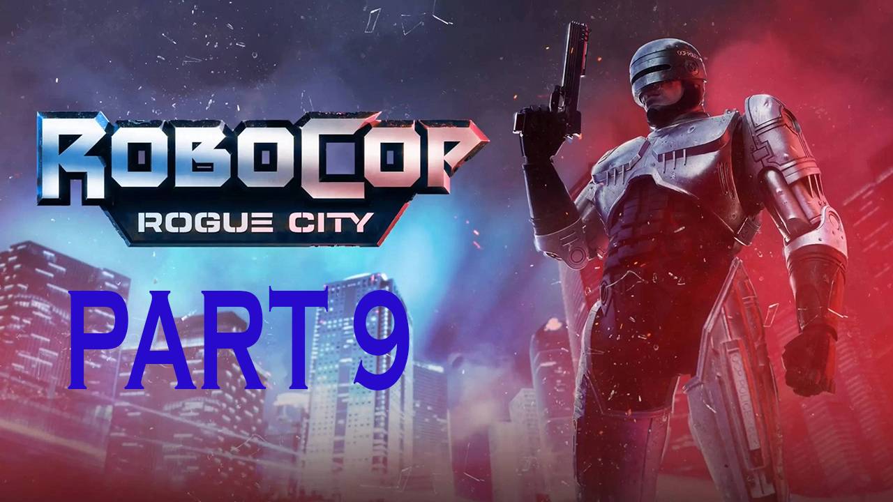 Прохождение игры - RoboCop Rogue City (без комментариев)