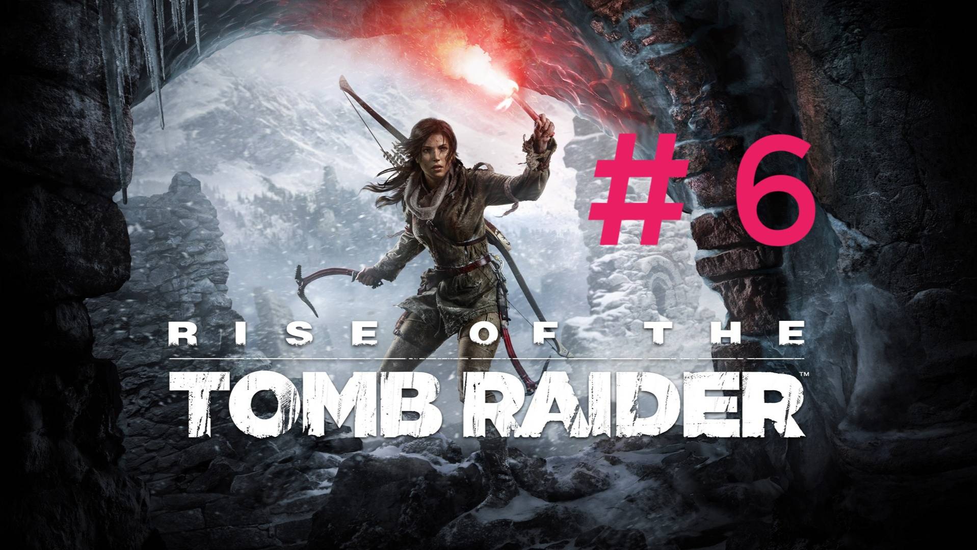Rise of the Tomb raider. Эпизод 6
