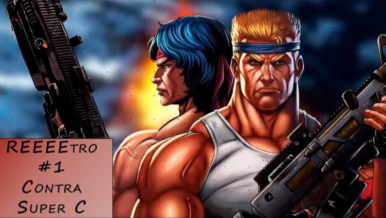 REEEEEEtro #1 – Contra. Super C.