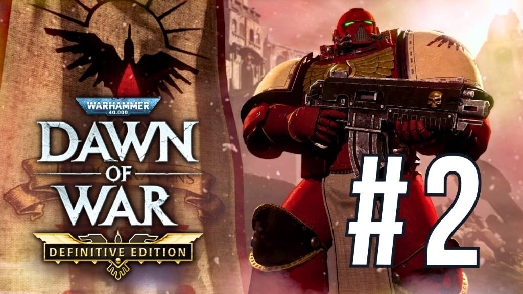 WARHAMMER 40,000: DAWN OF WAR | DEFINITIVE EDITION | #2