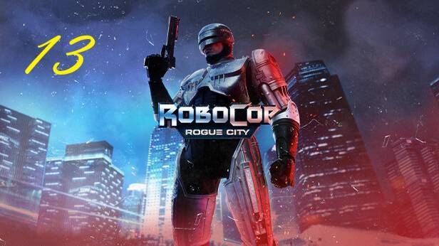 Прохождение игры RoboCop Rogue City. Часть 13.