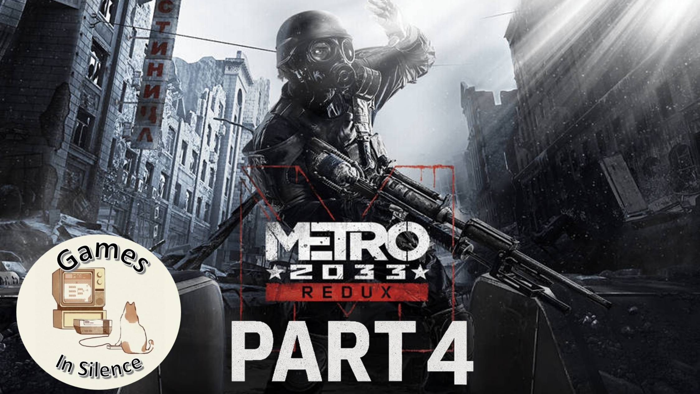 Metro 2033 Redux. Walkthrough. Part 4