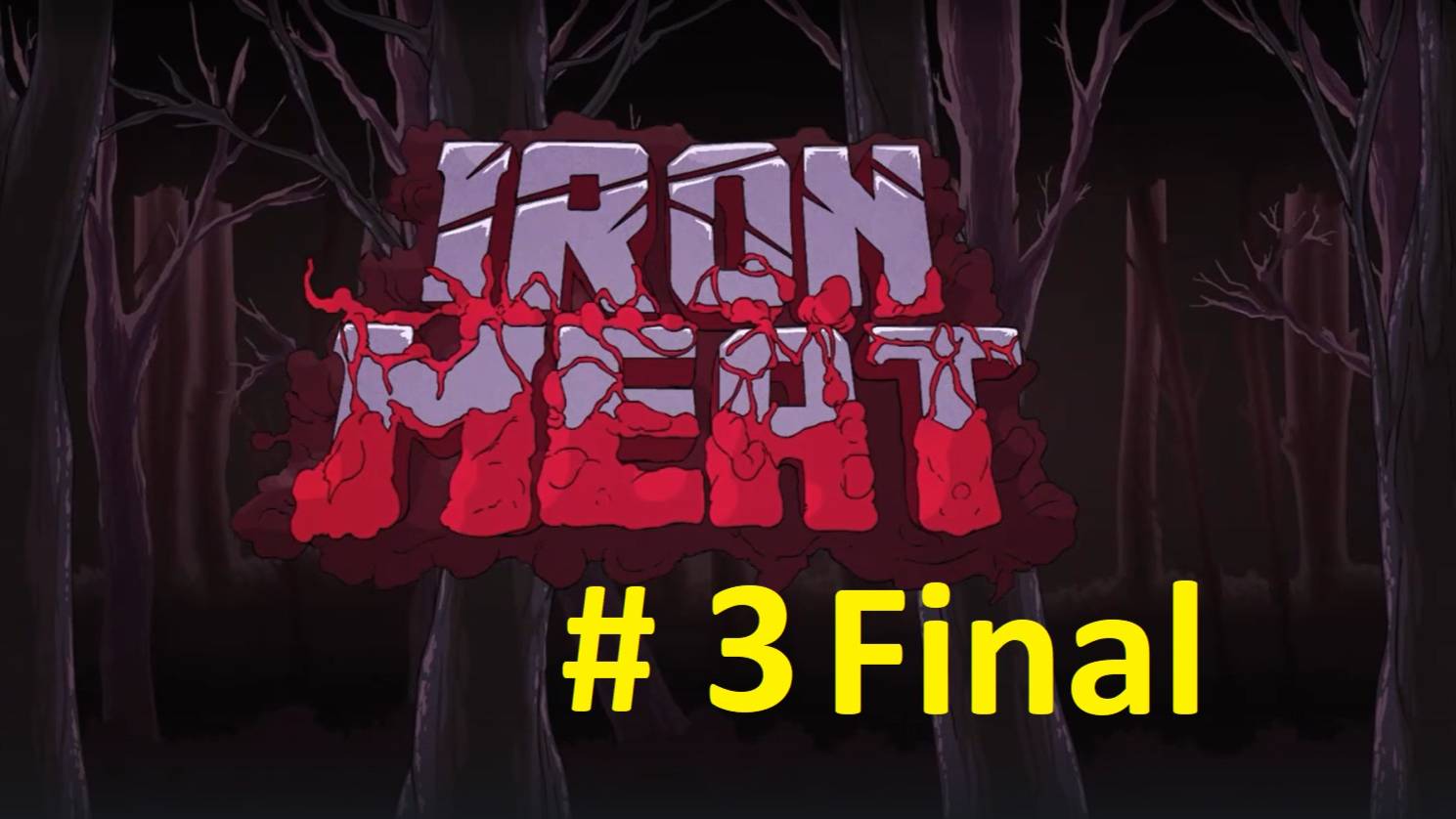 Iron Meat (Часть 3 / Final)