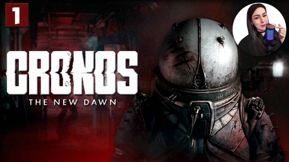 НУ ЧИСТЫЙ ДЕД СПЕЙС! • Cronos: The New Dawn #1