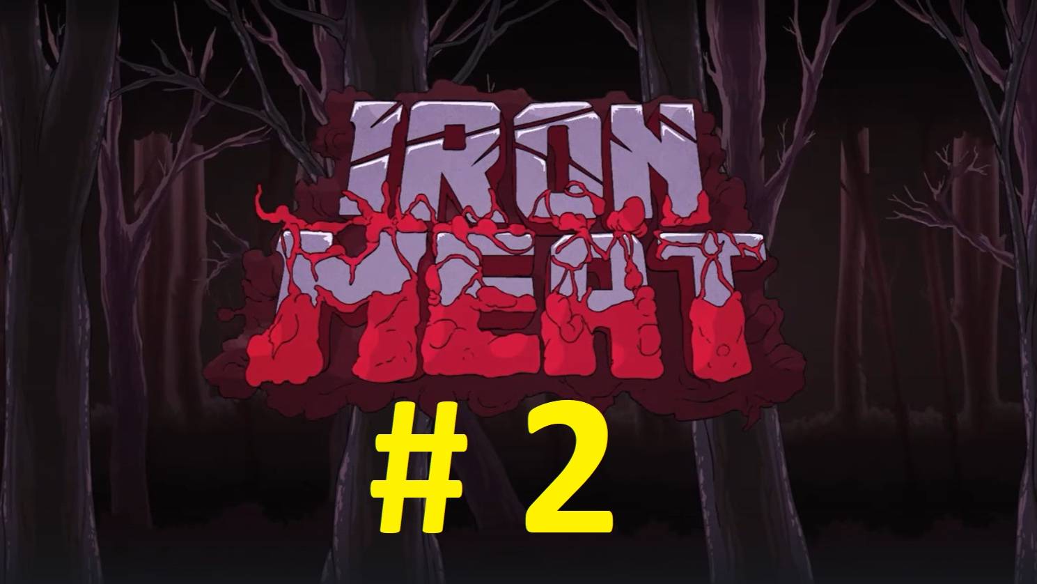 Iron Meat (Часть 2)
Прохождение.