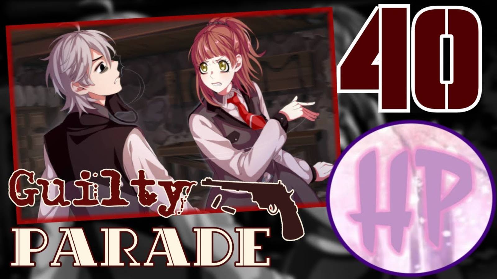 40 - ВСКРЫТИЕ КАРТ! - Прохождение Guilty Parade 4 Эпизод