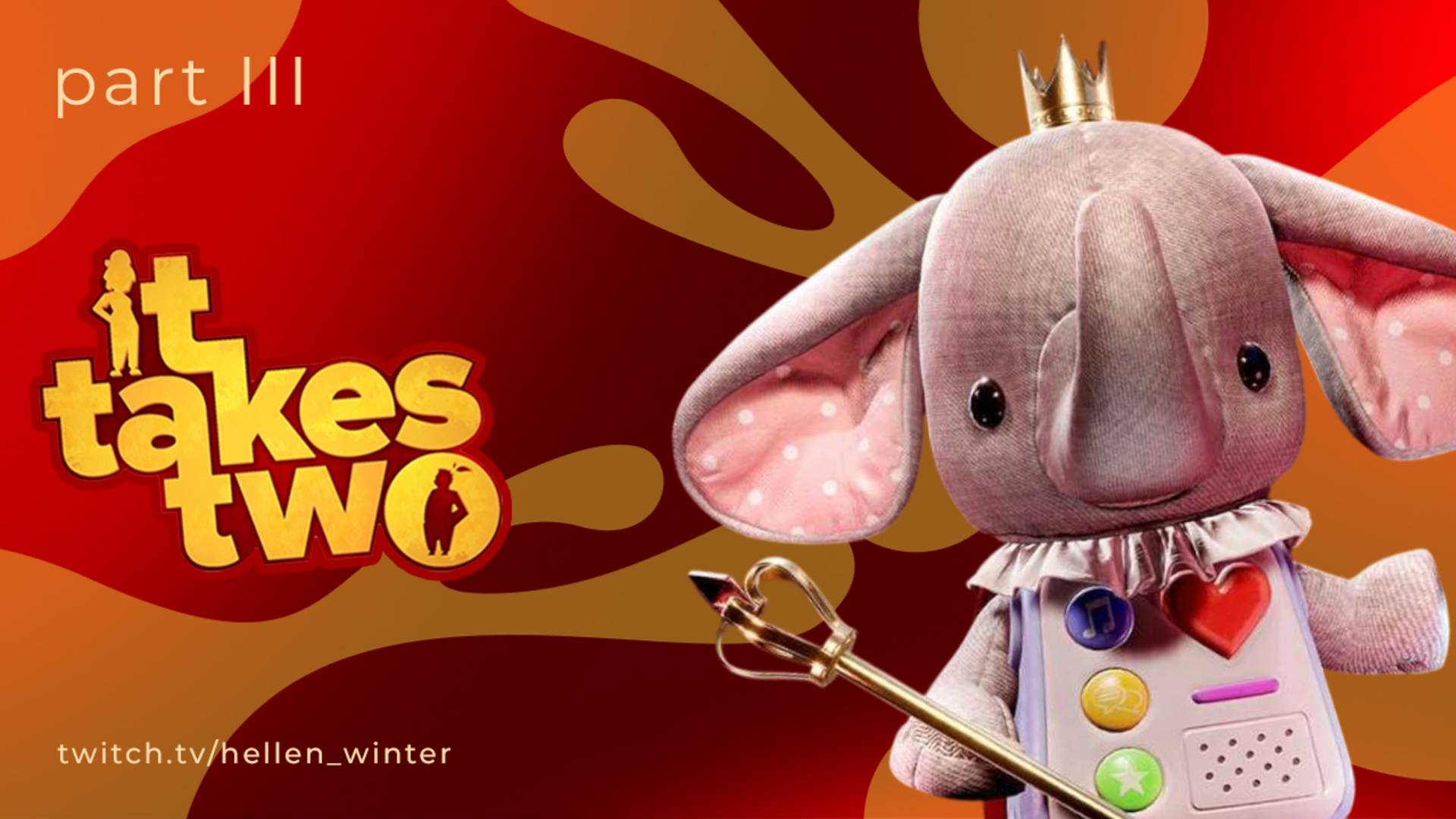 It Takes Two ▶ часть III