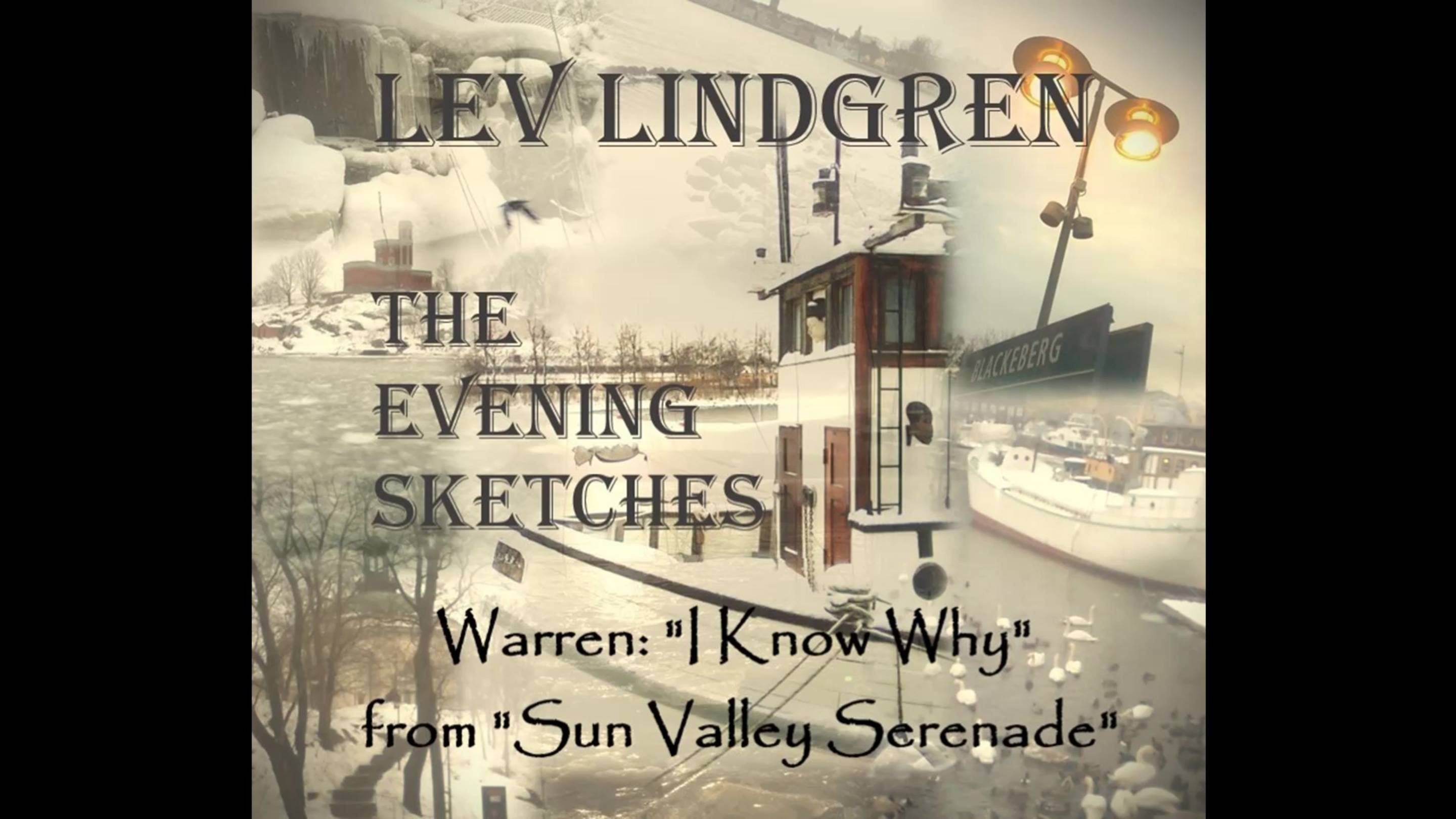 Лев Линдгрен, Вечерние зарисовки. "I know Why" из “Серенады солнечной долины”
