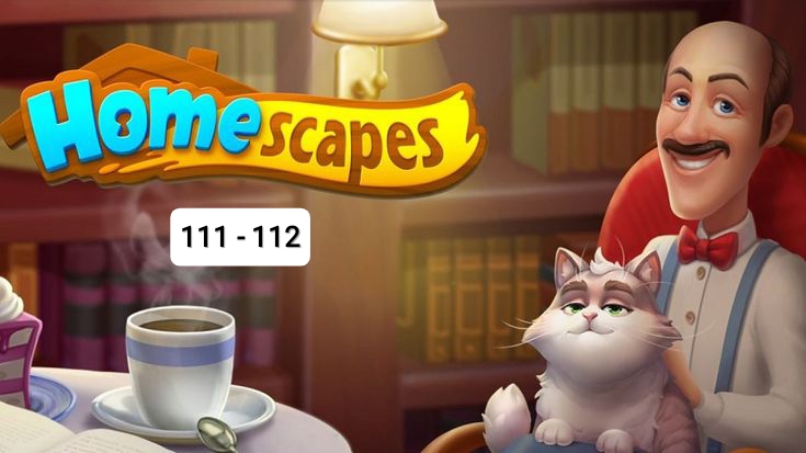 Homescapes • Прохождение игры • Уровни 111 - 112 [ Gameplay ]