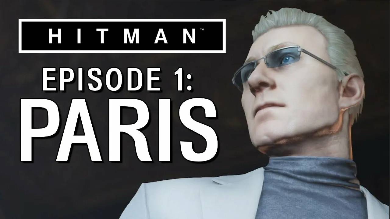 МЫ В ПАРИЖЕ! МОДНЫЙ ПОКАЗ ЭПИЗОД: 1 - Hitman 2016