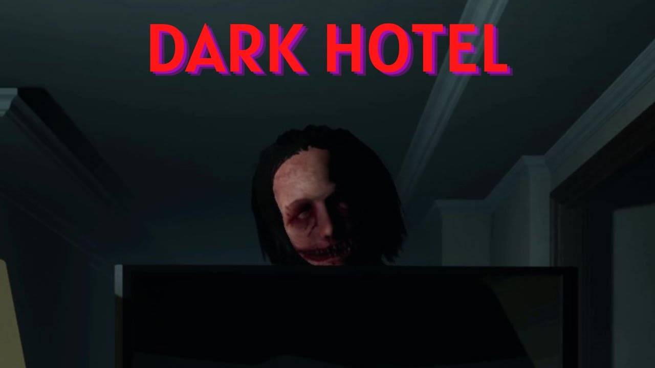 DARK HOTEL-ОТЕЛЬ СО СКРИМЕРАМИ