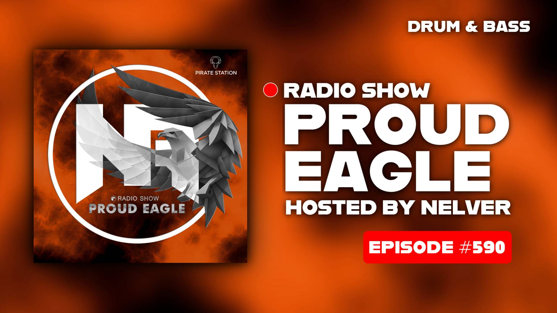 Nelver - Proud Eagle Radio Show #590 [Pirate Station Radio] (17-09-2025) Drum & Bass