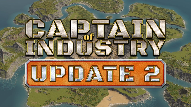 Captain of Industry: Update 2