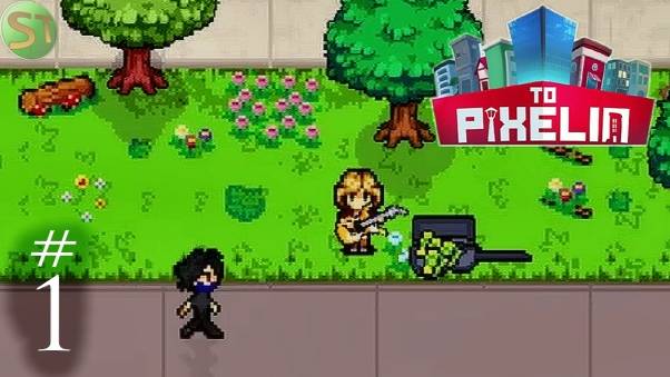 1 | Новая жизнь в новом городе! | To Pixelia