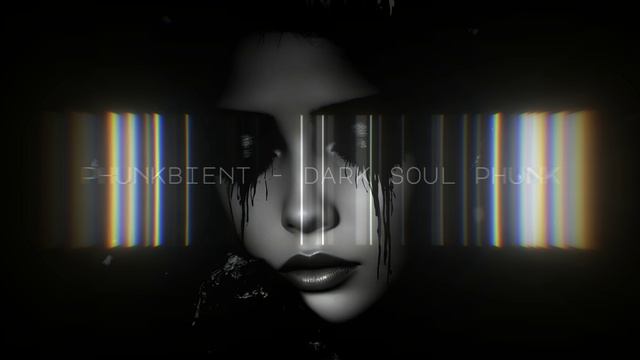 PHUNKBIENT - Dark Sould Phunk (Атмосферный фонк / ambience phonk / phunk / drift / electronic)
